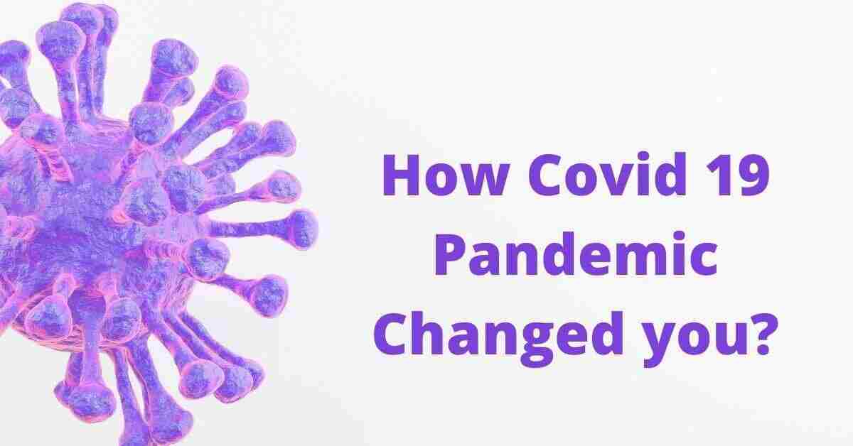 How covid 19 pandemic changed us? Are you aware of?... – DoctorOnHealth
